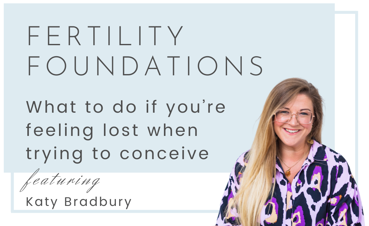 What to do if you're feeling lost while trying to conceive with Katy ...